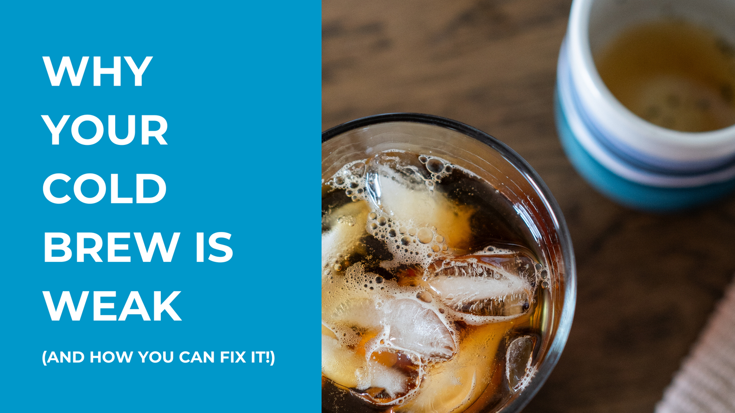 Why your cold brew is weak (and how you can fix it!) – Shelbru